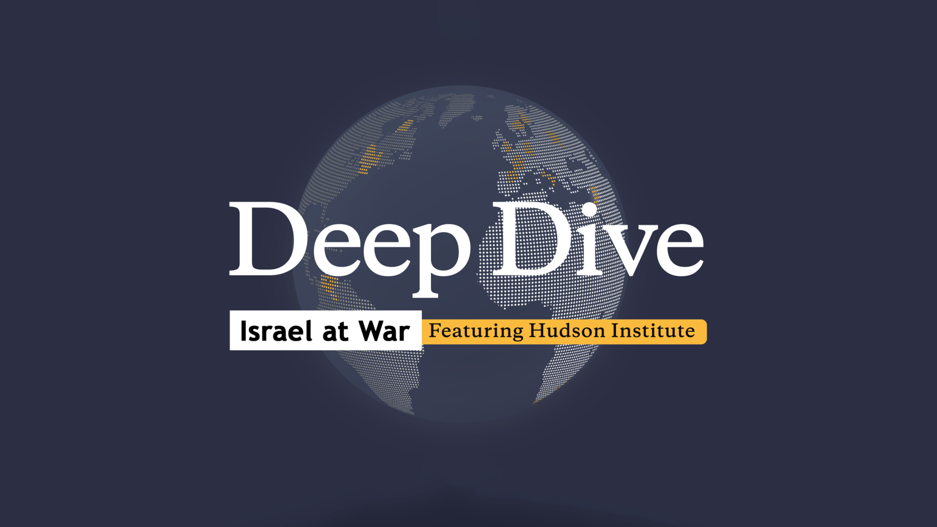Deep Dive | April 14 | Hudson Institute